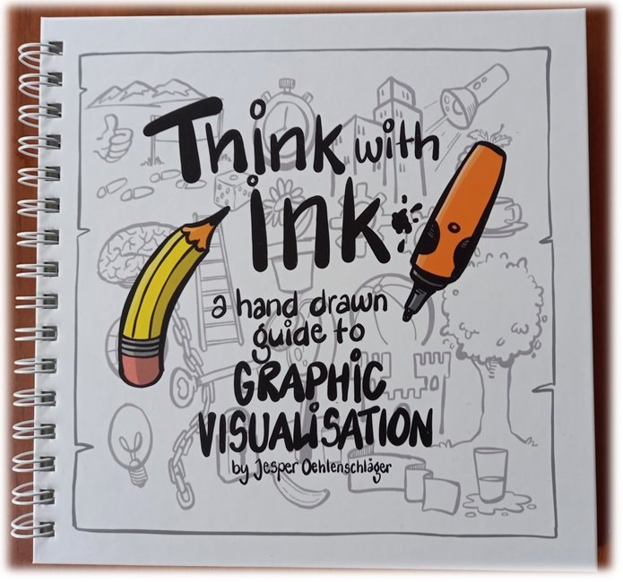 Think with Ink - a hand drawn guide to graphic visualisation